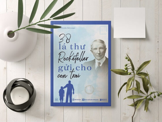 “38 Lá Thư Rockefeller gửi cho con trai”: trích đoạn khơi dậy ý chí